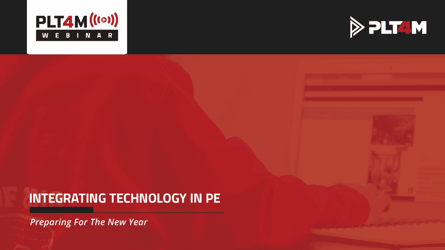 Integrating Technology Into PE Webinar PLT4M integrating-technology-into-pe-webinar-plt4m